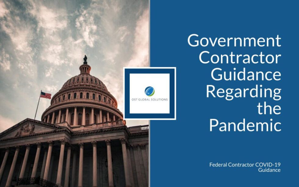 Government Contractor Guidance Regarding the Pandemic | OST Global ...